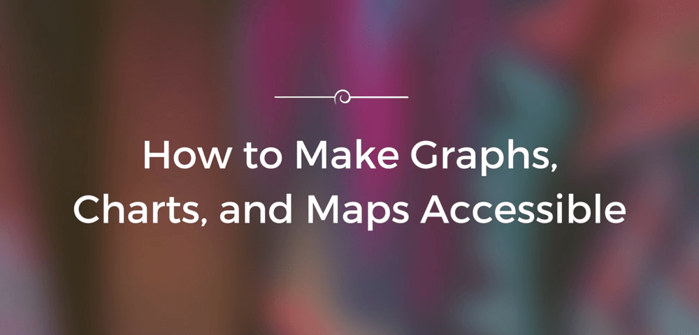 How to Make Graphs, Charts, and Maps Accessible [Video] - Lireo Designs