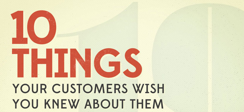 Customer Experience: 10 Things Your Customers Wish You Knew About Them ...
